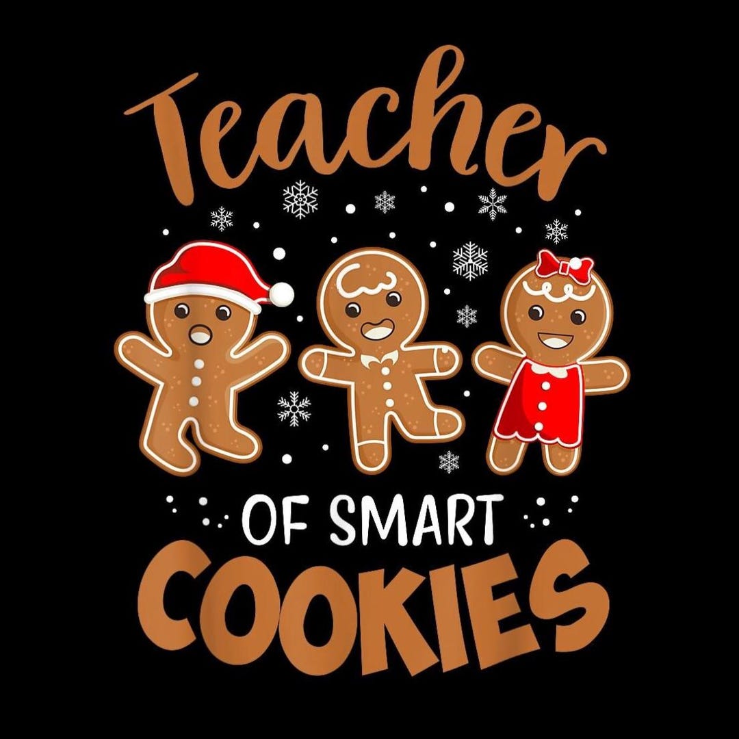 Teacher of Smart Cookies PNG, Funny Christmas Gingerbread Classroom ...