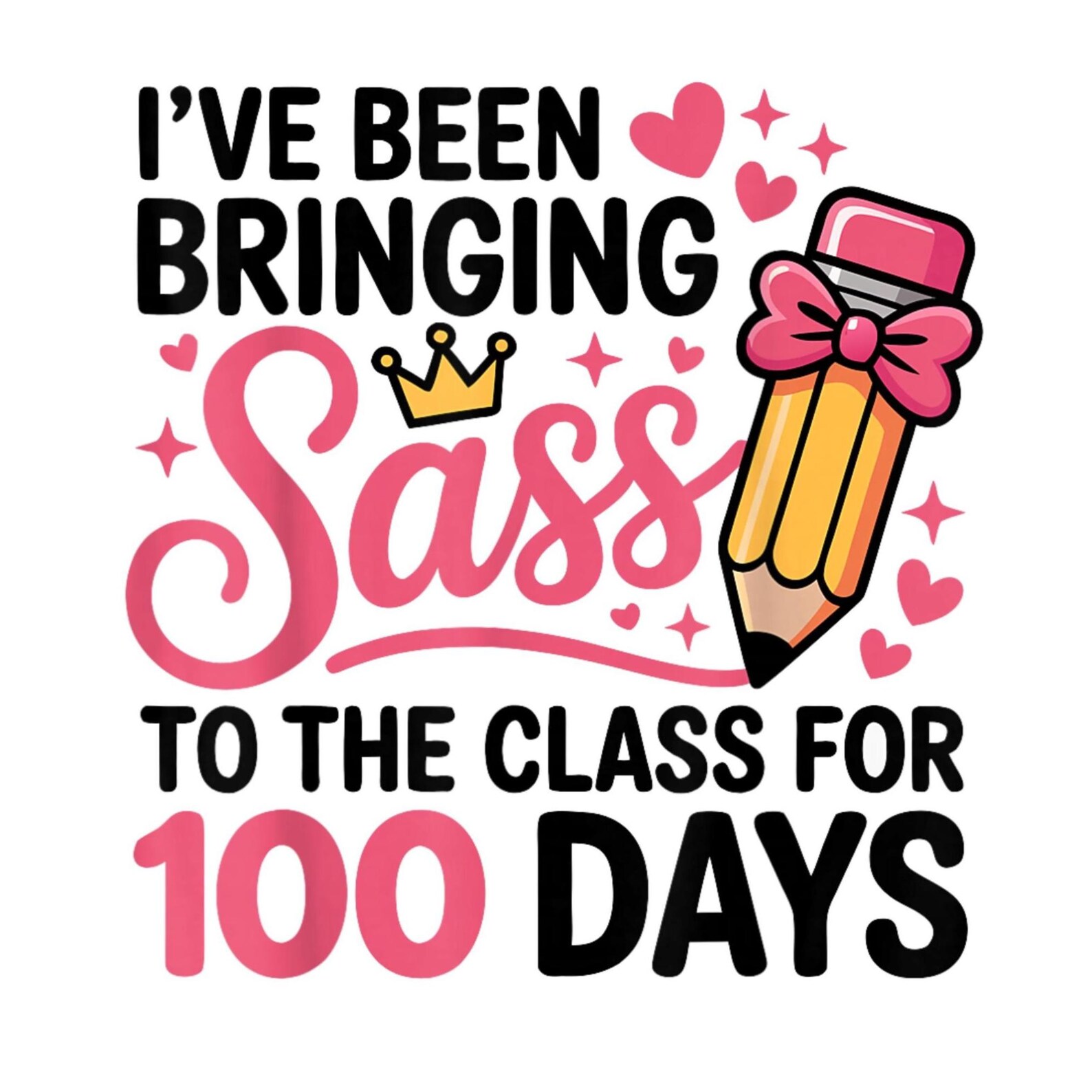 I’ve Been Bringing Sass to the Class for 100 Days Png,funny Teacher ...