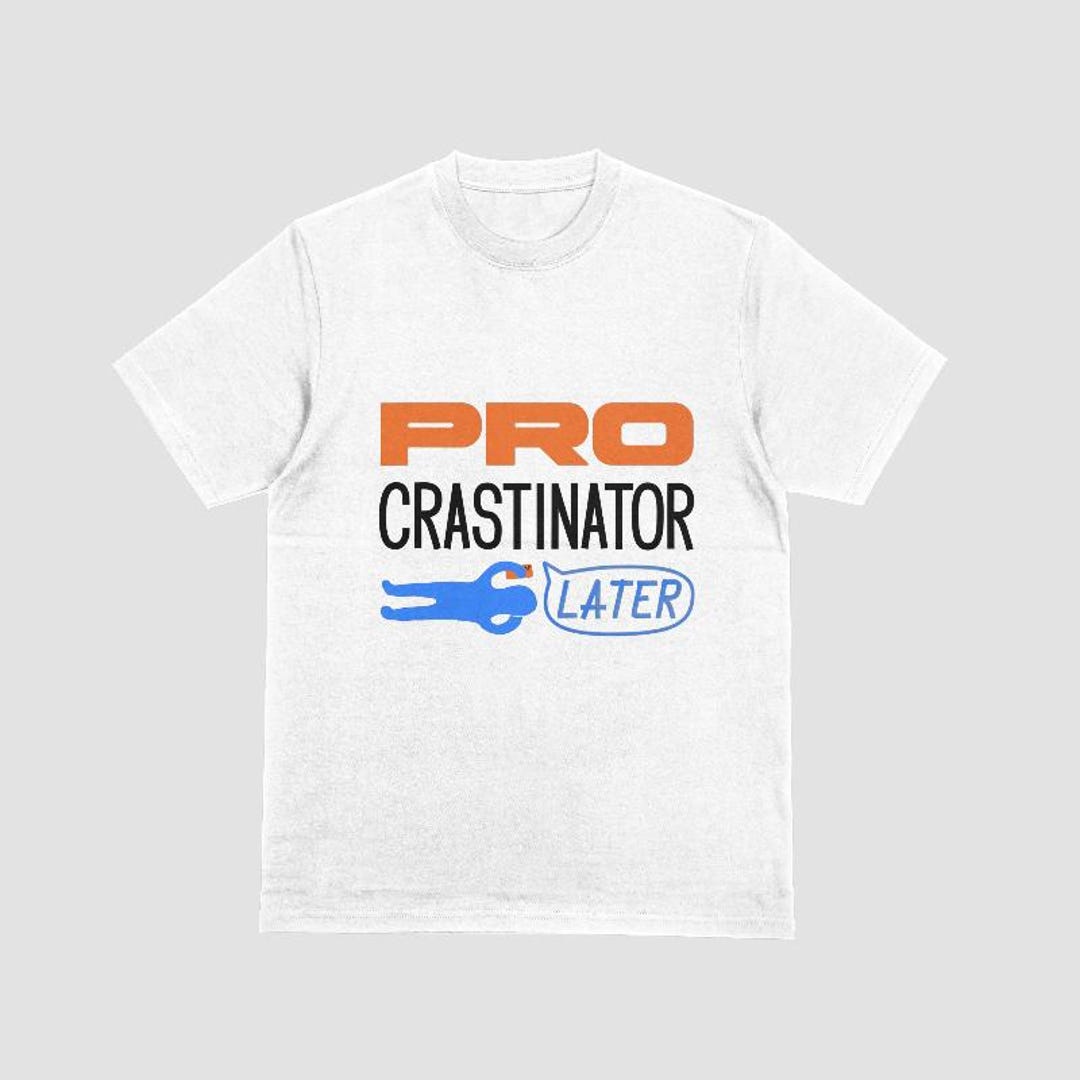 Procrastinator PNG Minimalist Sarcasm Typo Art Sublimation Design ...