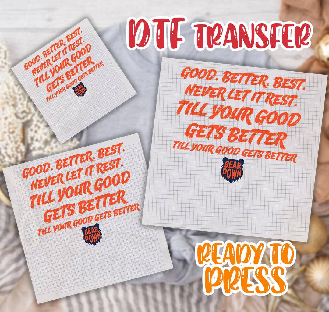 Good Better Best DTF Transfer, Bear Down Quote Dtf, Adult Youth Dtf ...