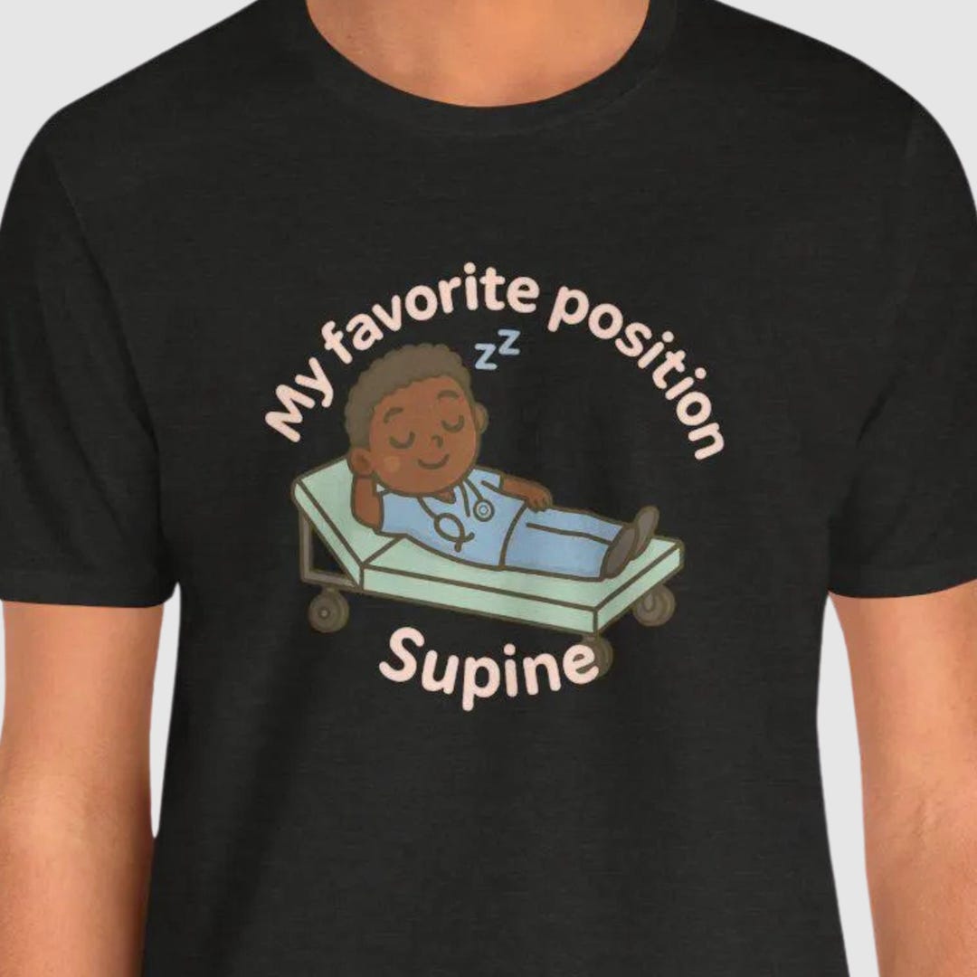 Supine Position Shirt | Funny Doctor Nurse Tee - Etsy