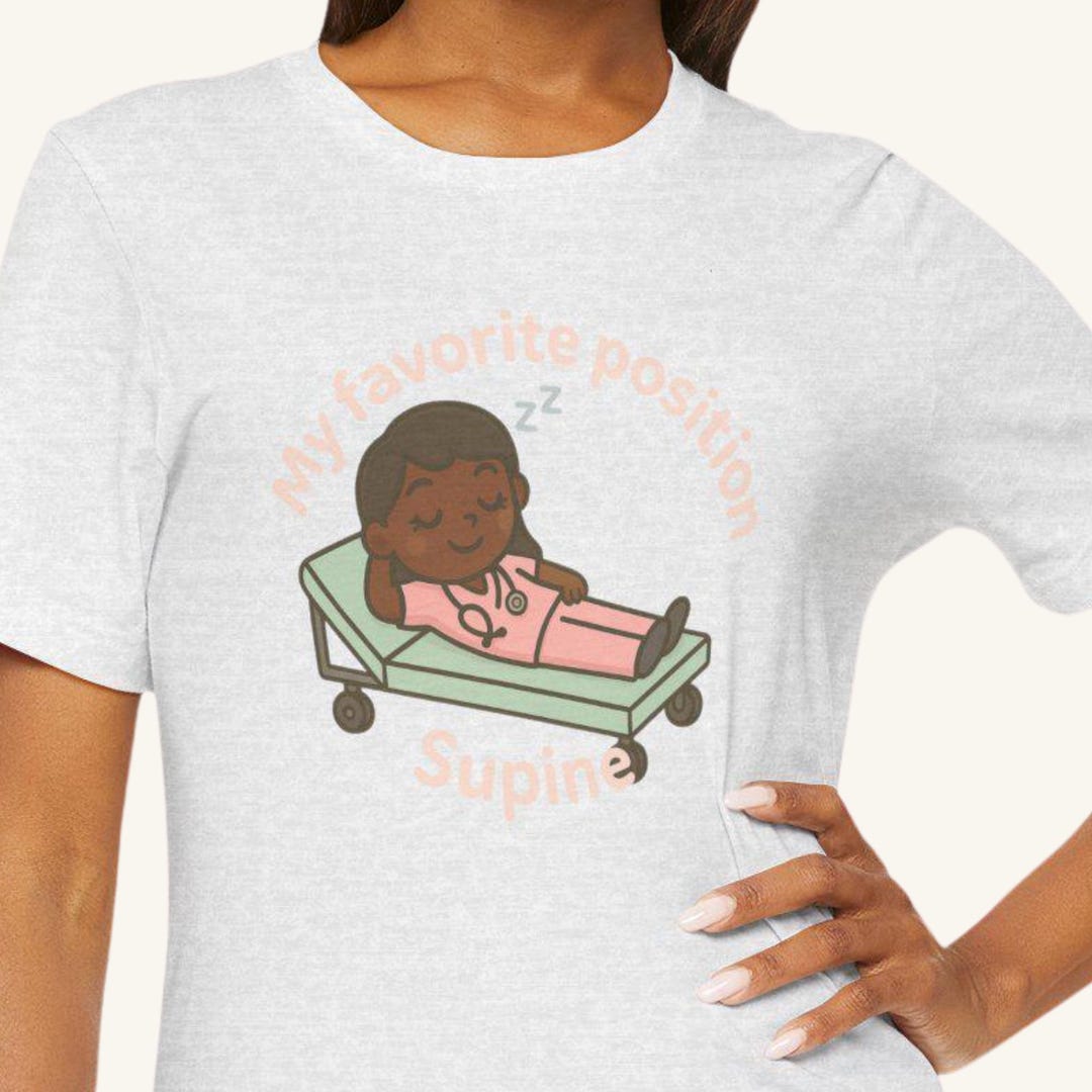 Supine Position T-shirt | Funny Nurse Doctor Medical Humor Tee - Etsy