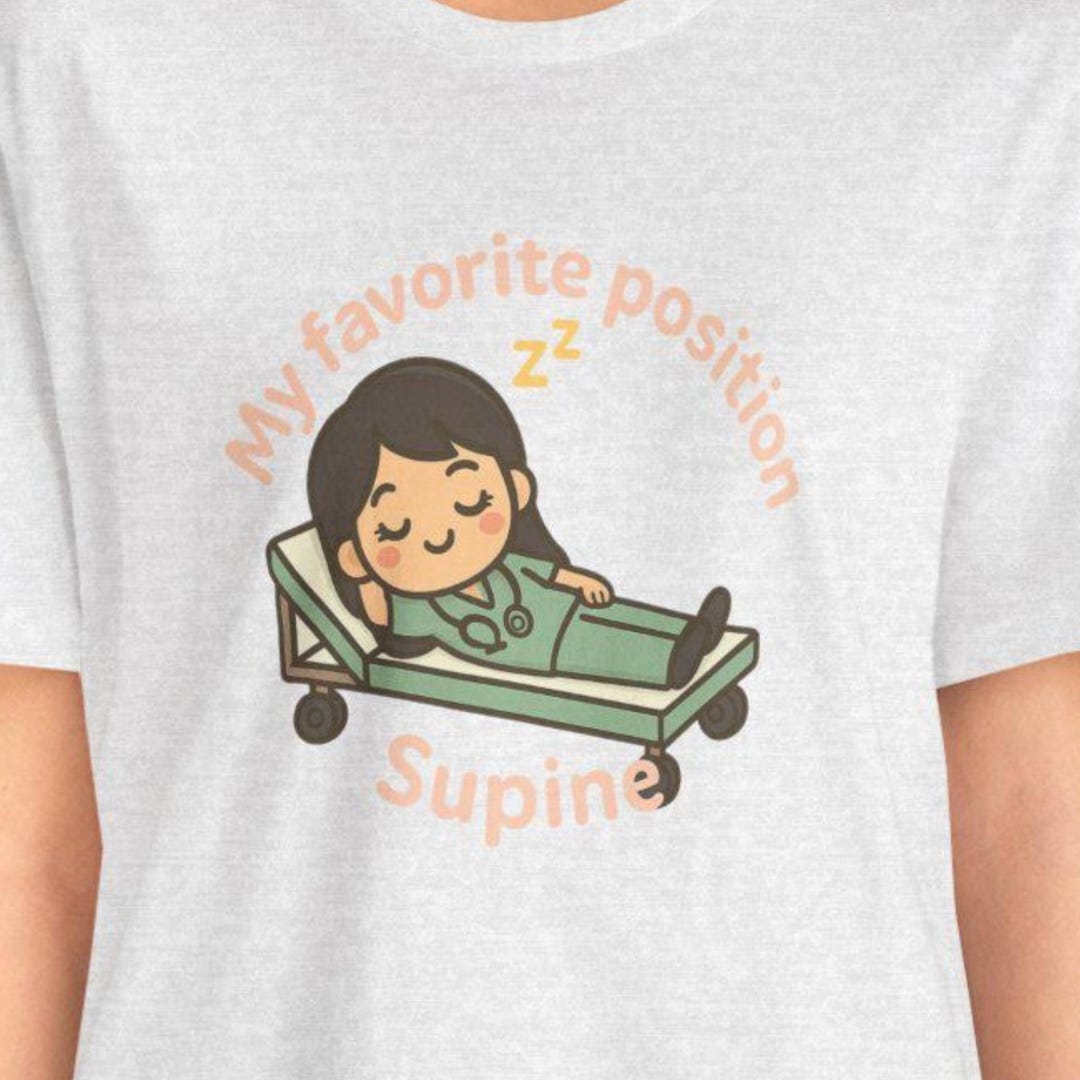 Supine Position T-shirt | Funny Doctor Nurse Medical Humor Gift - Etsy
