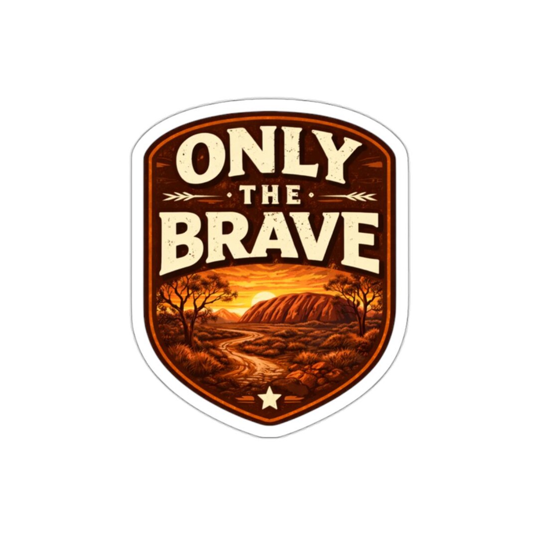 Only the Brave Die-cut Vinyl Badge Sticker - Etsy