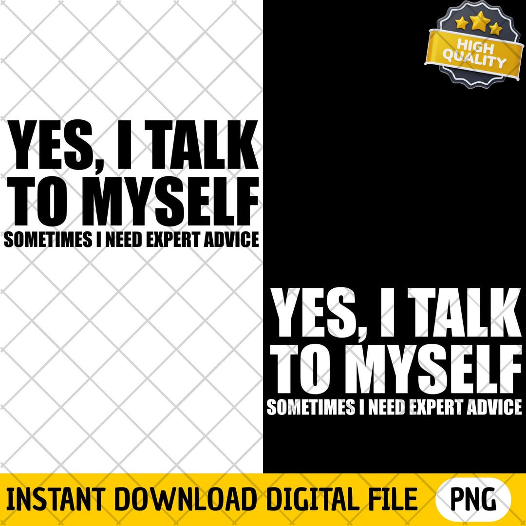 Talk to Myself Expert Advice PNG Digital Download - Etsy