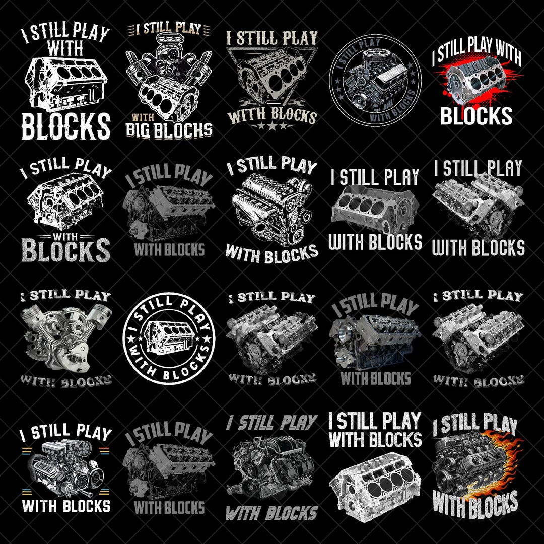 I Still Play With Blocks PNG Bundle, Funny Mechanic Png, Engine Block ...
