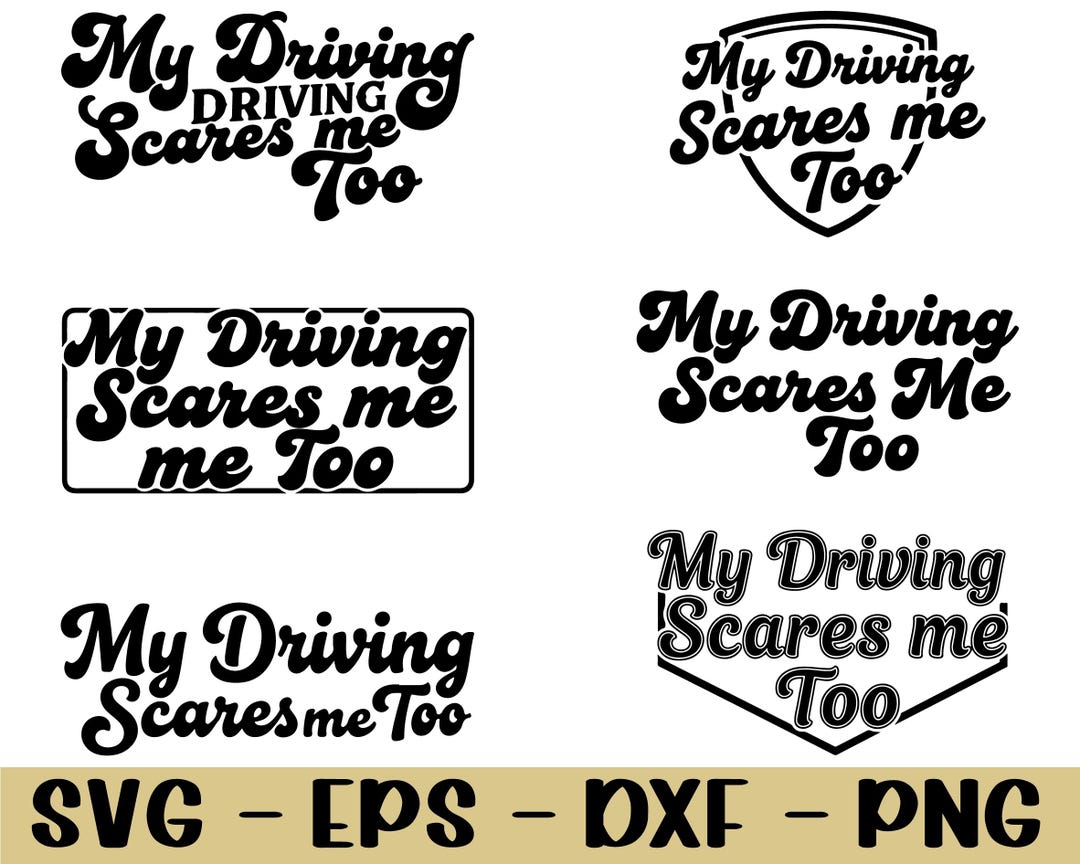 My Driving Scares Me Too Typography Svg, Dxf, Png - Etsy