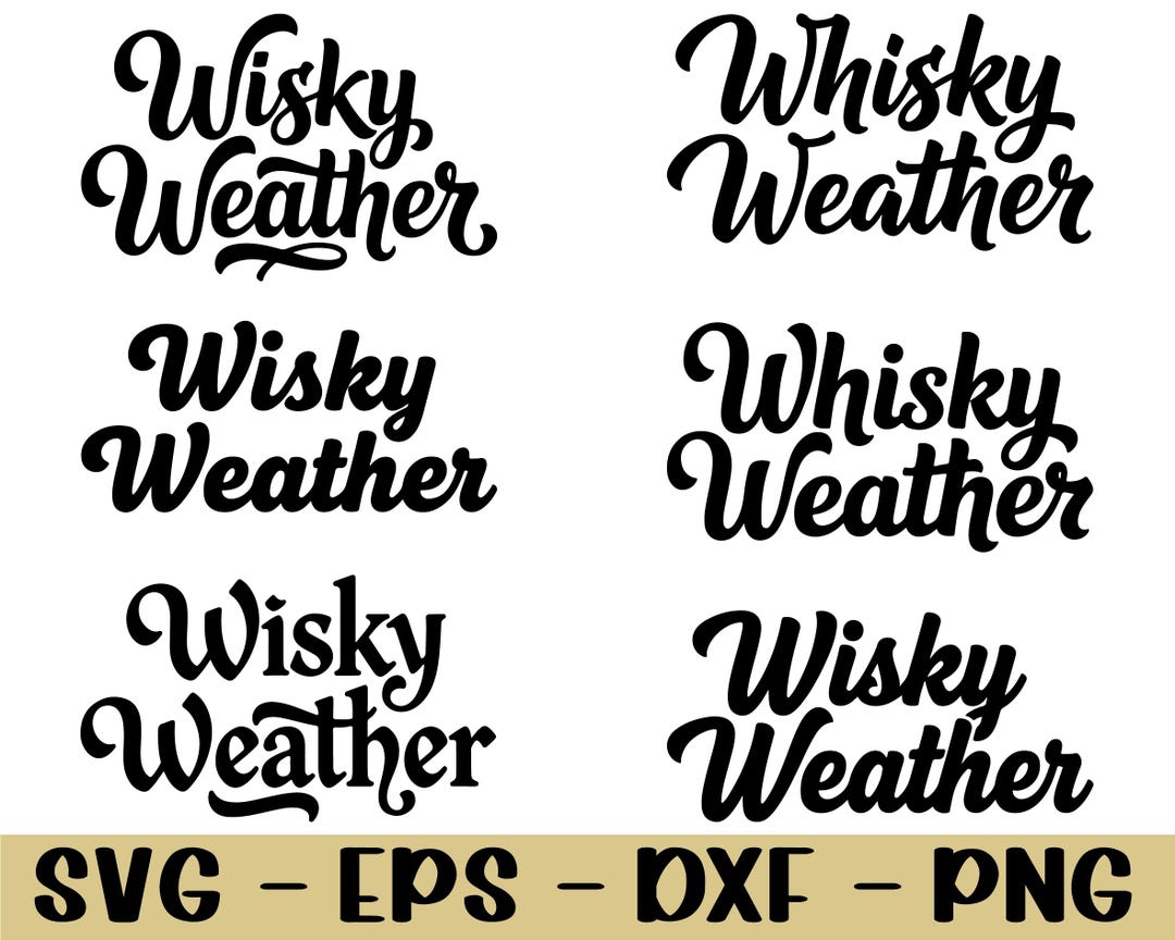 Whisky Weather Typography Svg, Dxf, Png - Etsy