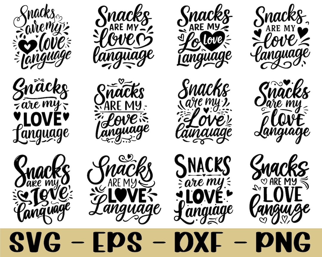 Snacks Are My Love Language Typography Svg, Dxf, Png - Etsy