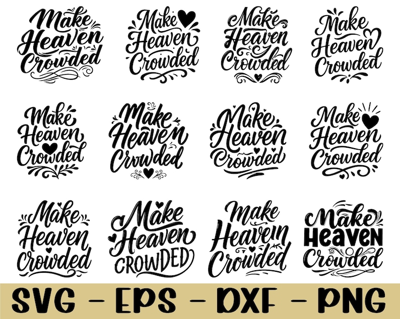 Make Heaven Crowded Typography Svg, Dxf, Png - Etsy