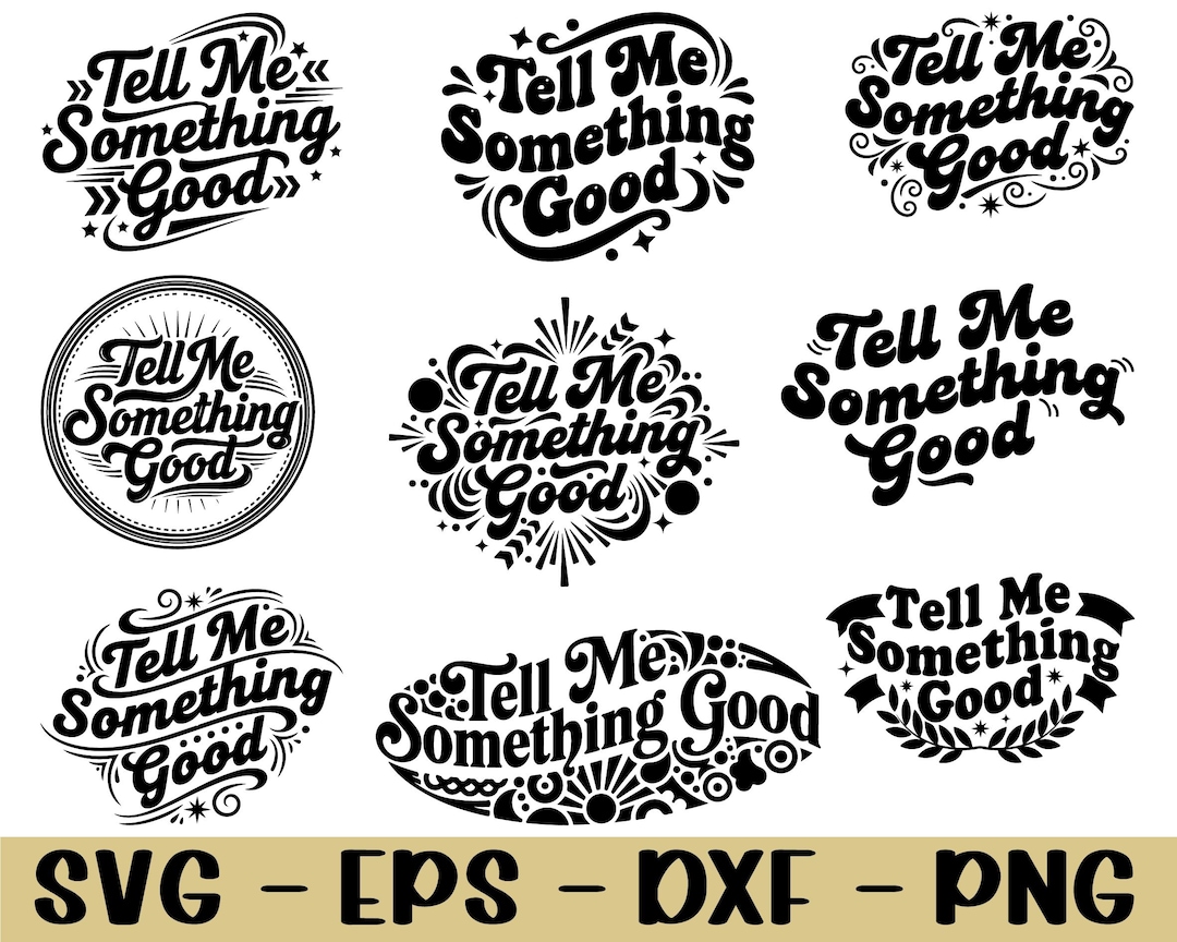 Tell Me Something Good Typography Svg, Dxf, Png - Etsy