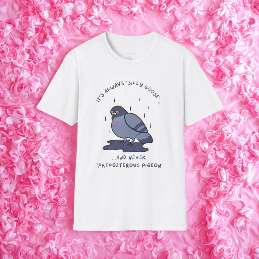 Funny Pigeon Graphic Tee, Silly Goose Vs. Preposterous Pigeon Shirt ...
