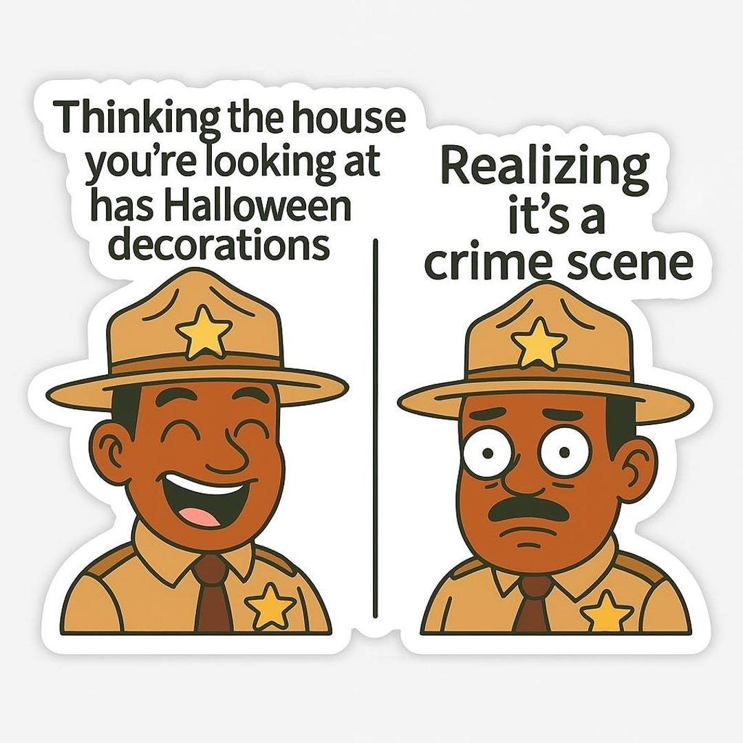 Funny Law Enforcement Sticker: Halloween or Crime Scene? - First ...