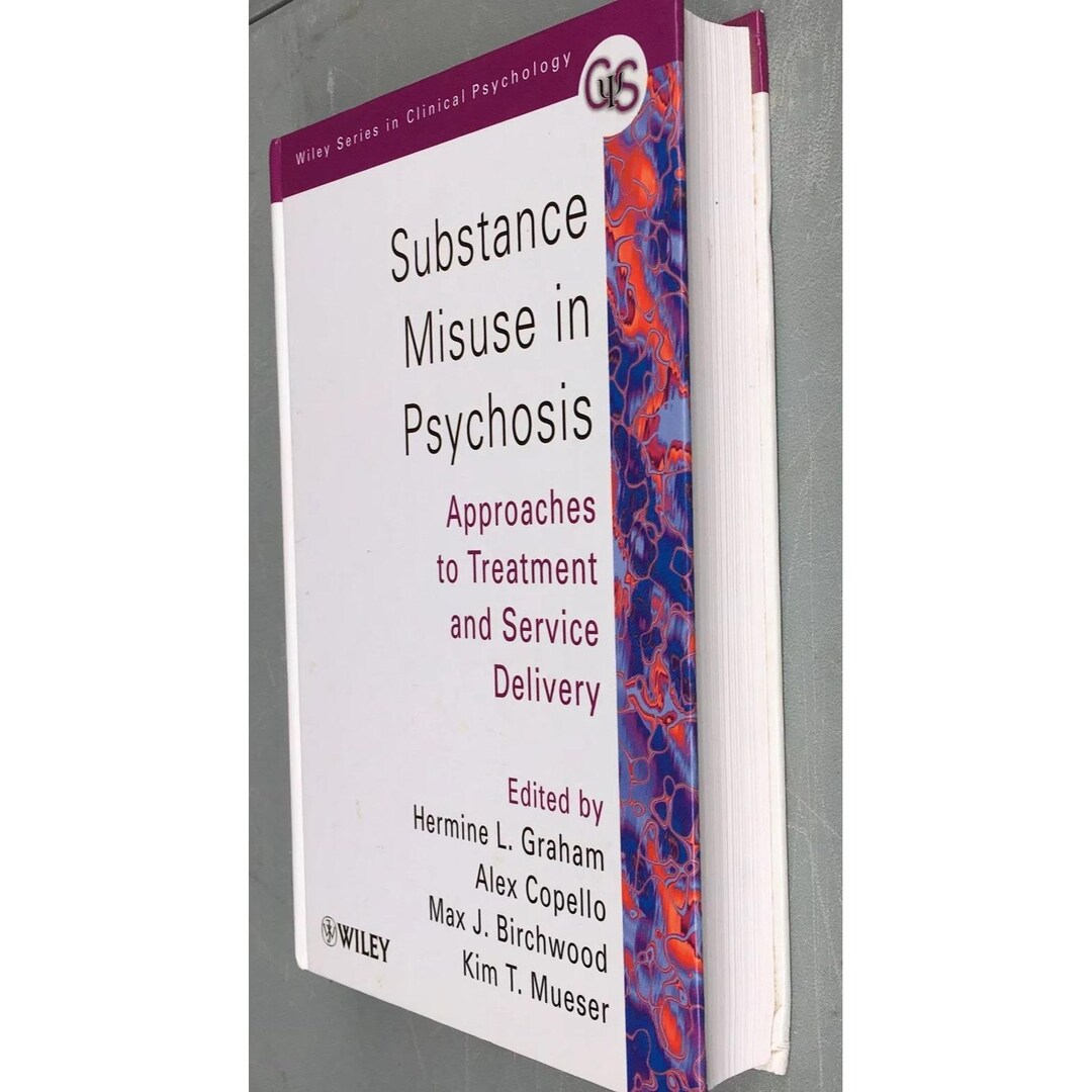 Substance Misuse in Psychosis: Approaches to Treatment and Service ...