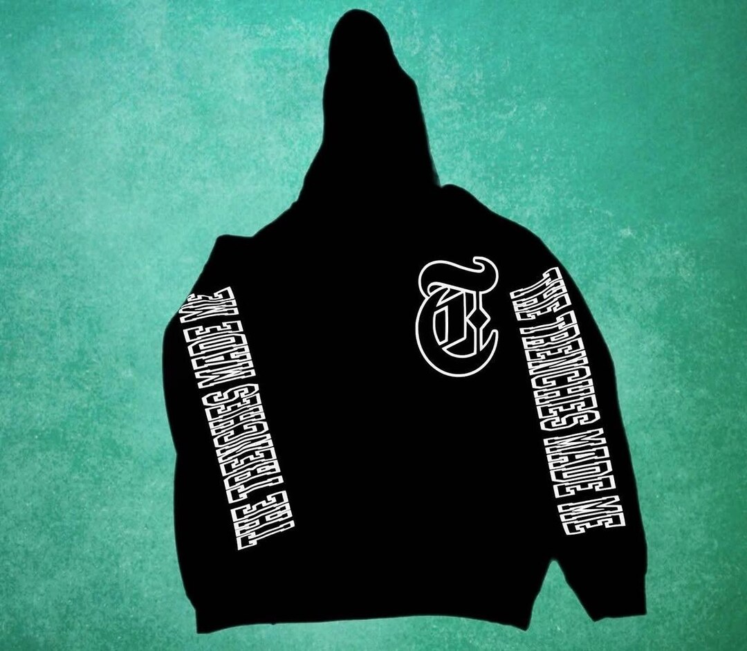 The Trenches Made Me Hoodie | Heavyweight Streetwear Hoodie | Urban ...