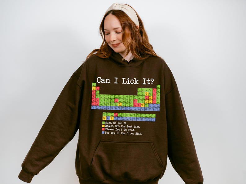 Funny “can I Lick It?” Periodic Table Sweatshirt • Science Humor Gift ...