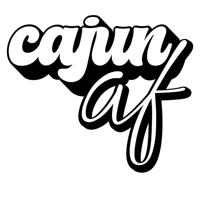 Cajun AF SVG/PNG, Louisiana Svg/png, Louisiana Tshirt, Cajun Tshirt - Etsy