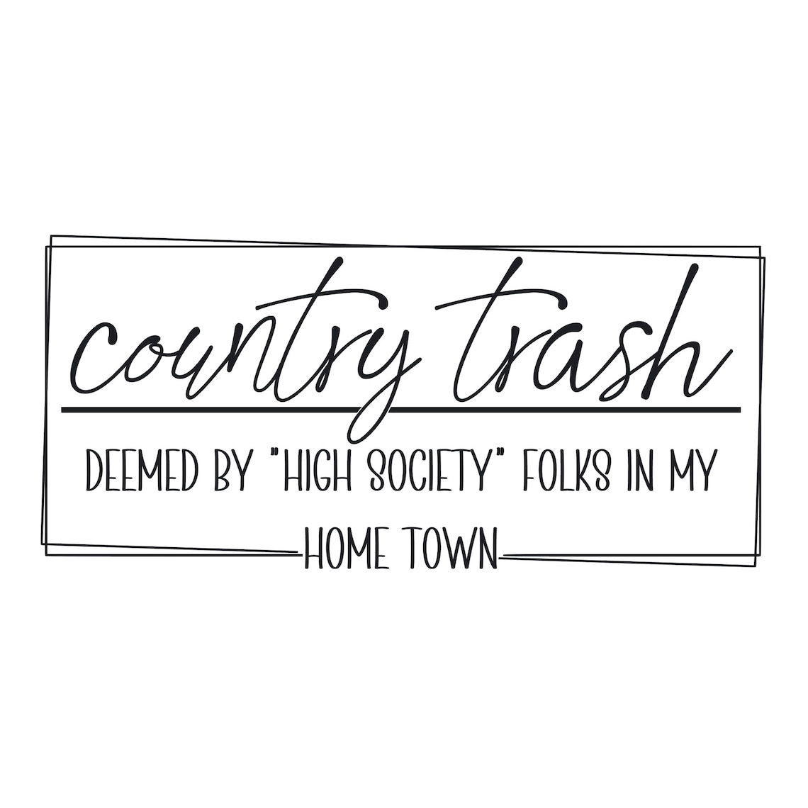 Country Trash SVG, Redneck Sticker, White Trash, Hillbilly Png, Country ...