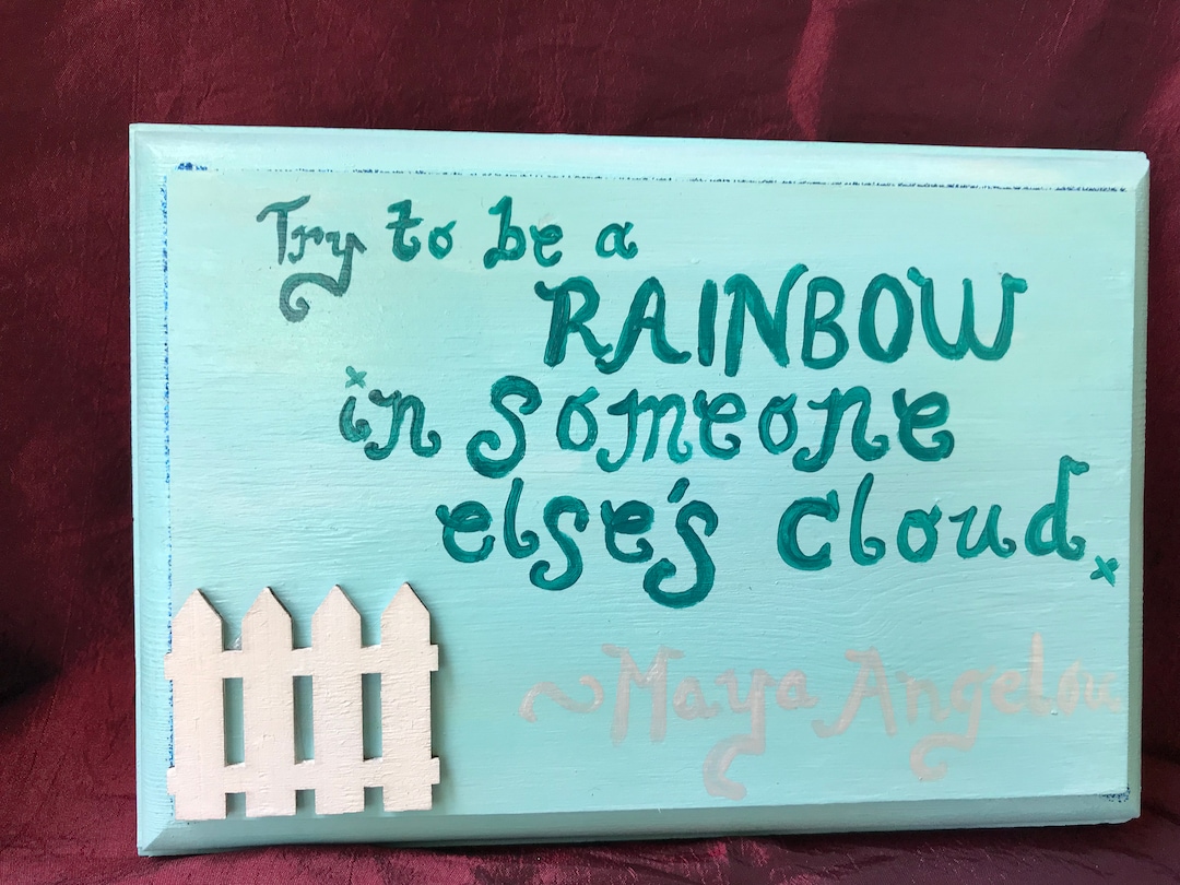 Try to Be a Rainbow in Someone Else's Cloud Hand Painted Wooden Sign ...