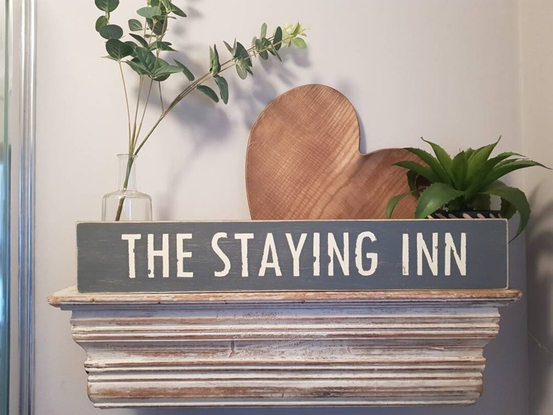 Handmade Wooden Sign - THE STAYING INN - Rustic, Vintage, Shabby Chic ...