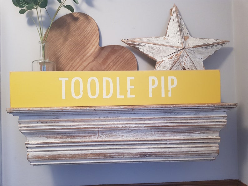 Handmade Wooden Sign TOODLE PIP Rustic Vintage Shabby - Etsy UK
