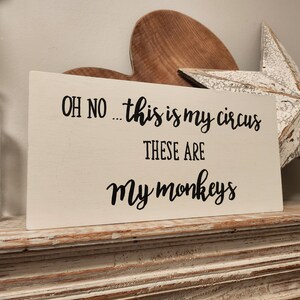 Handmade Wooden Sign - This is My Circus, These Are My Monkeys. 30cm - Etsy