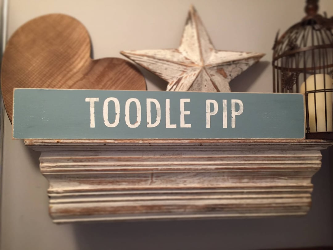 Handmade Wooden Sign - TOODLE PIP - Rustic, Vintage, Shabby Chic, Large ...