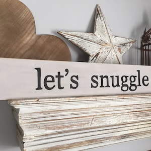 Handmade Wooden Sign - Let's Snuggle - Rustic, Vintage, Shabby Chic ...