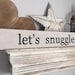 Handmade Wooden Sign - Let's Snuggle - Rustic, Vintage, Shabby Chic ...