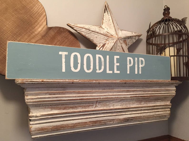 Handmade Wooden Sign TOODLE PIP Rustic Vintage Shabby - Etsy UK