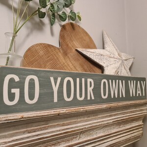 Handmade Wooden Sign - Go Your Own Way - Rustic, Vintage, Shabby Chic ...