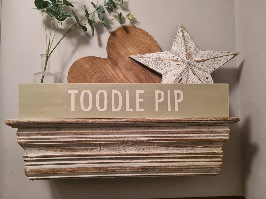 Handmade Wooden Sign - TOODLE PIP - Rustic, Vintage, Shabby Chic, Large ...