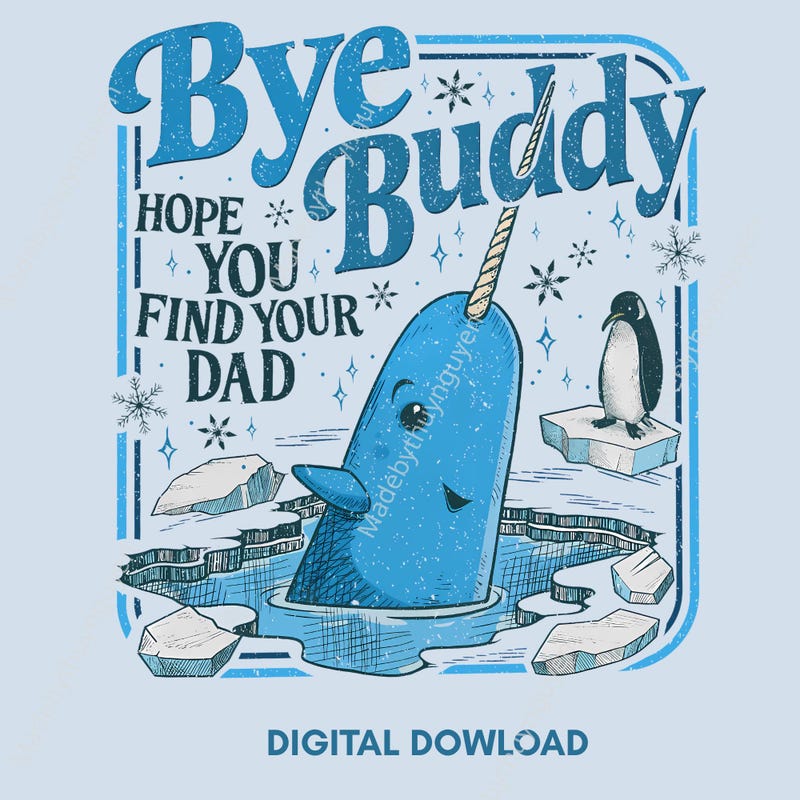 Bye Buddy Hope You Find Your Dad - Etsy