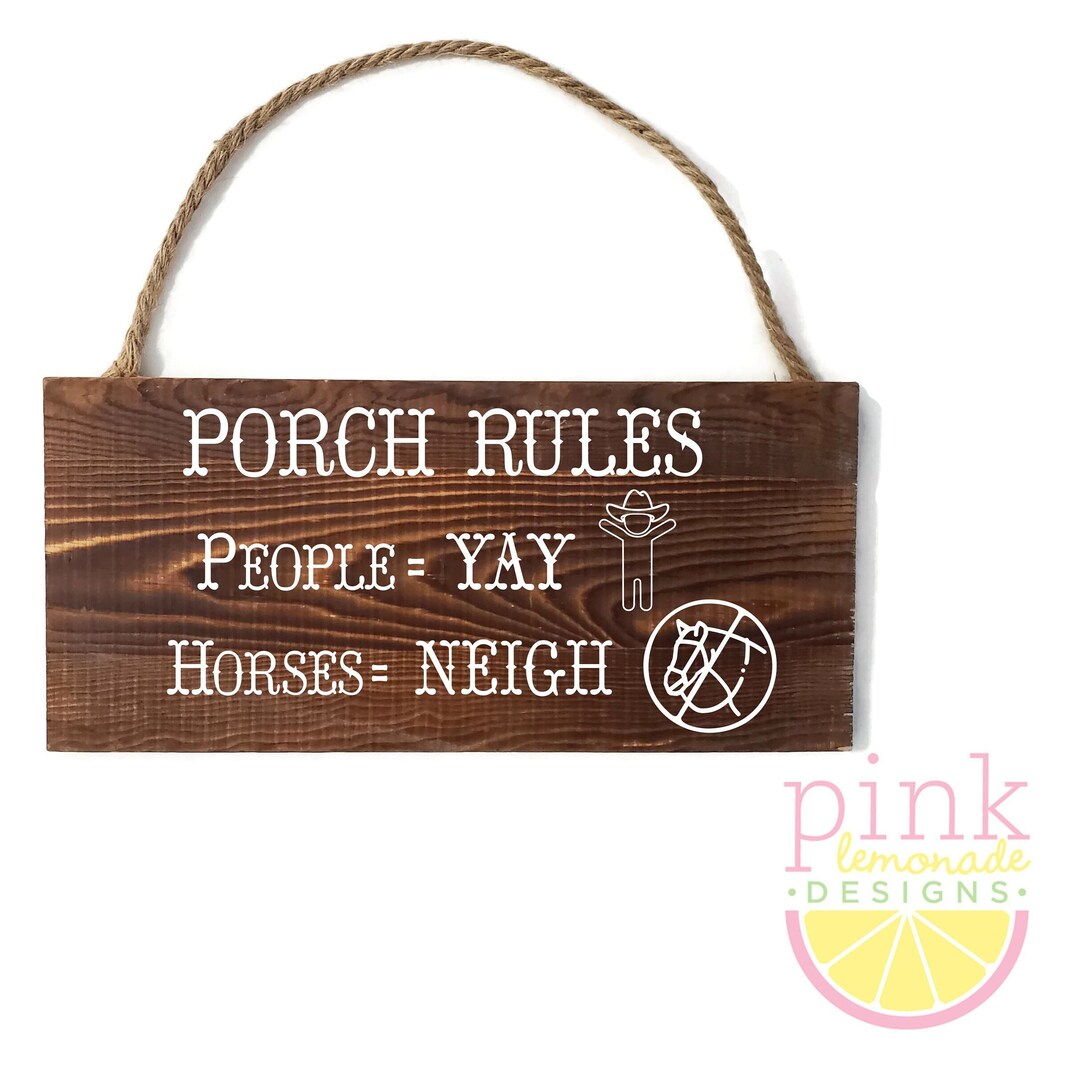 Porch Rules People Yay Horses Neigh No Horses on the Porch Cute Country ...