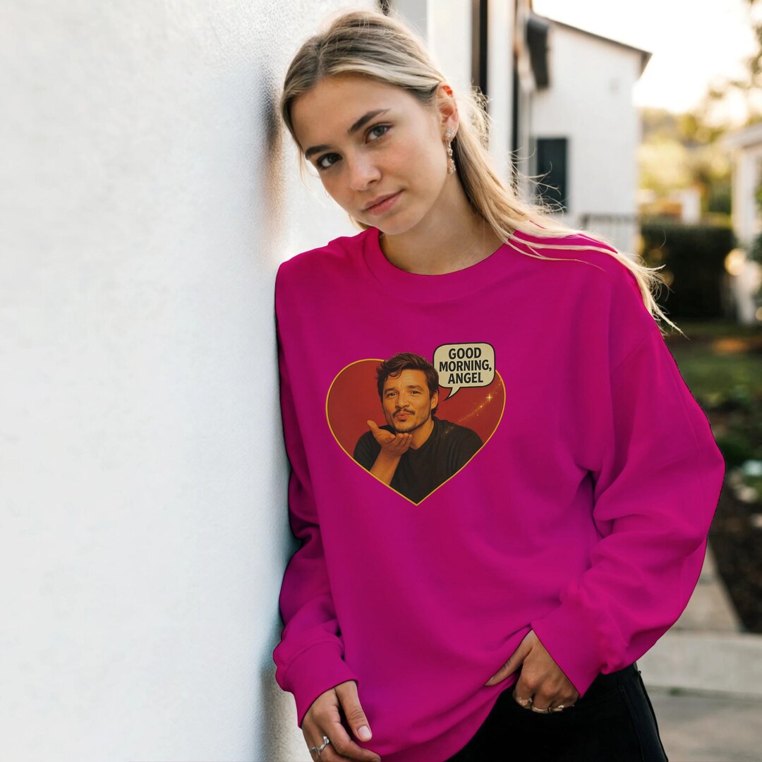 Pedro Pascal 'good Morning Angel' Sweatshirt – Fangirl Gift - Etsy