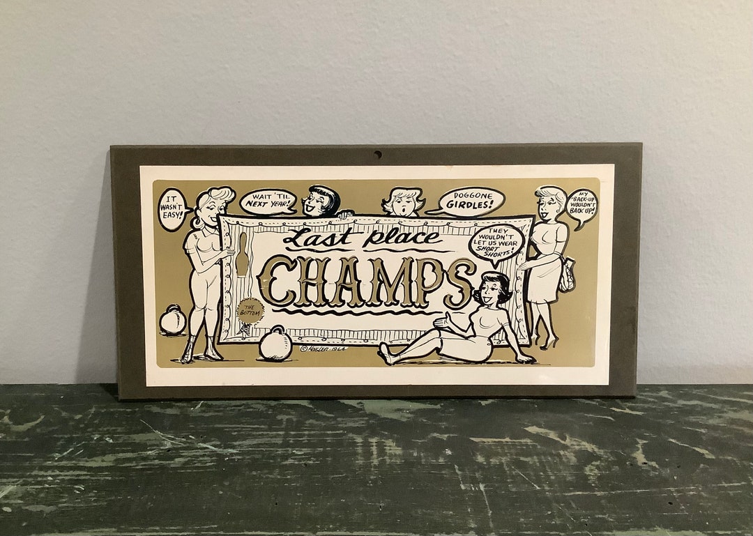 Vintage Arnie Mossler last Place Champs 1964 Comic Sign / Ladies - Etsy