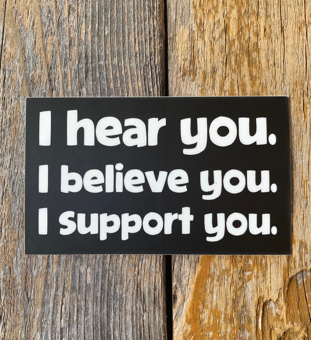 I Hear You, I Believe You, I Support You Vinyl Sticker - Etsy