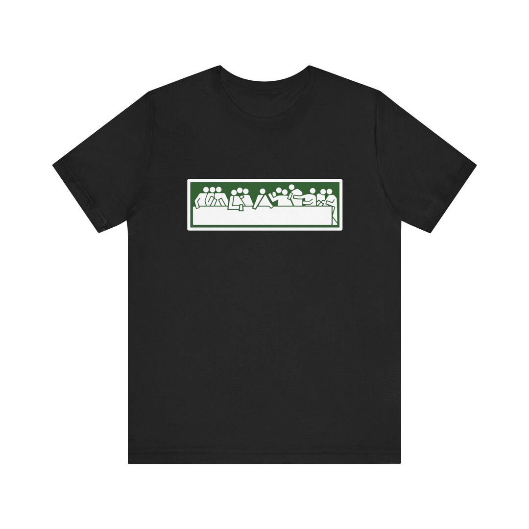 The Last Supper T-shirt | Street Sign Edition - Etsy