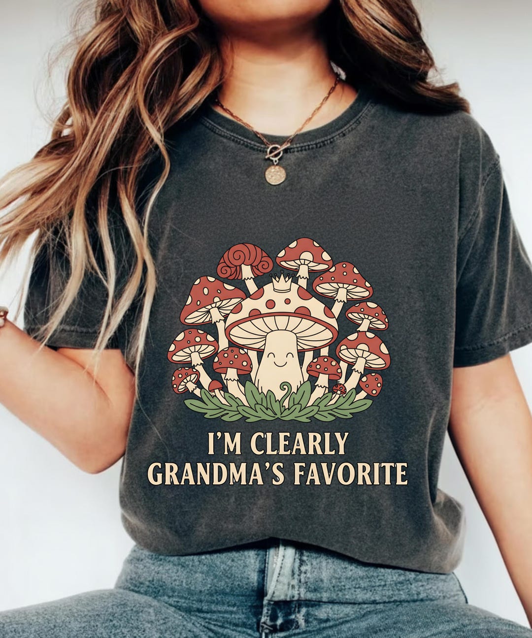 Im Clearly Grandmas Favorite Tshirt Cute Mushroom Aesthetic Gift ...