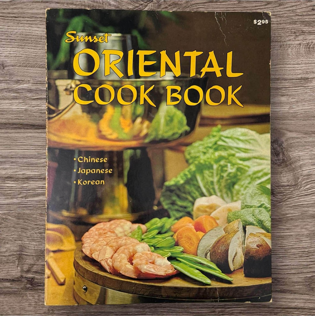 Vintage 1977 Sunset Oriental Cookbook: Chinese, Japanese, Korean ...
