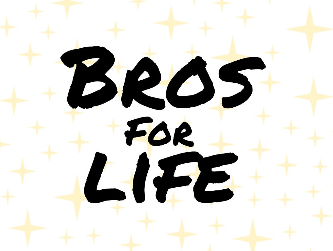 Bros for Life Brothers From the Same Mother Brother From - Etsy