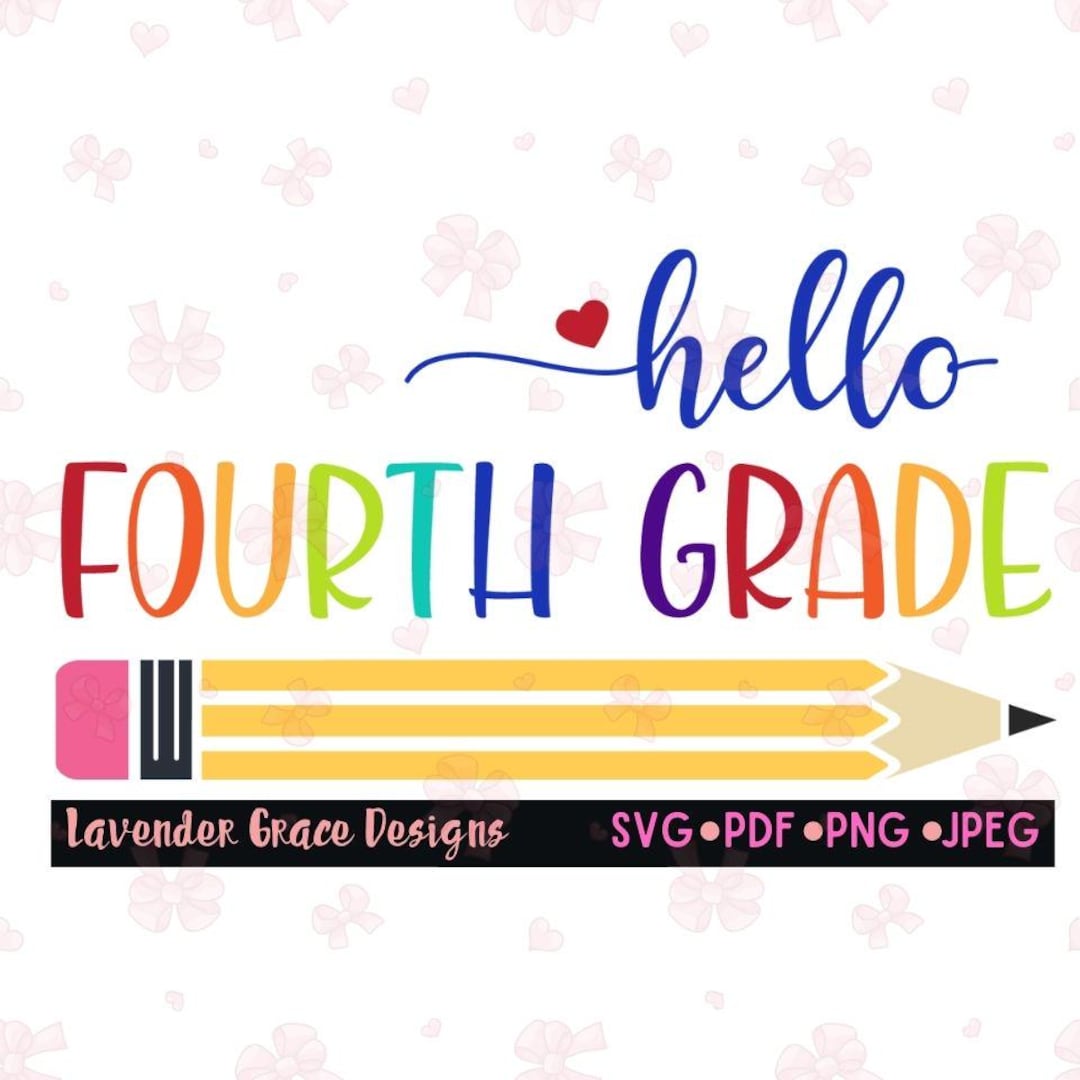 Hello Fourth Grade Pencil Digital Download Pdf Png Jpeg Svg Welcome ...