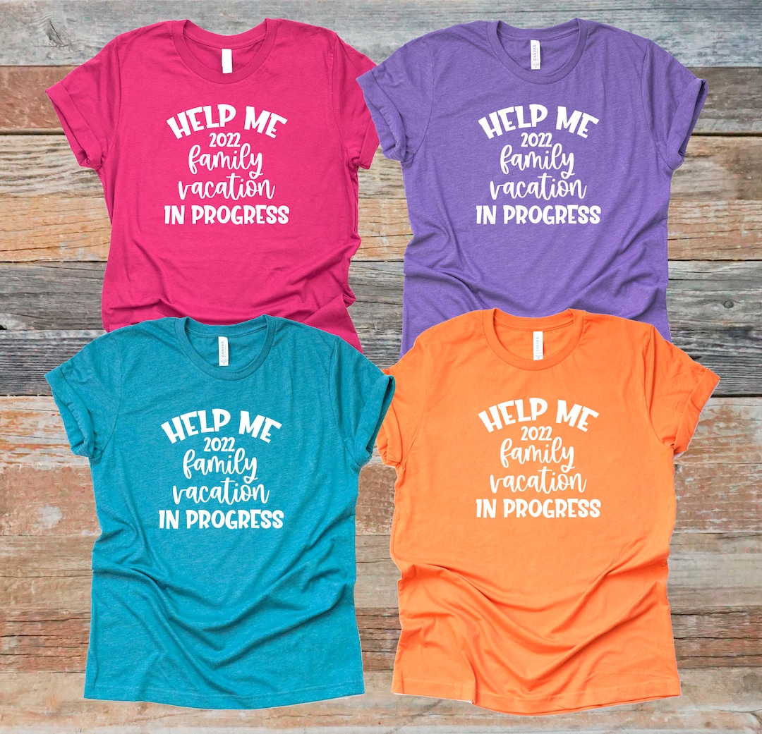 Funny Family Vacation Shirts, Help Me Family Vacation in Progress ...