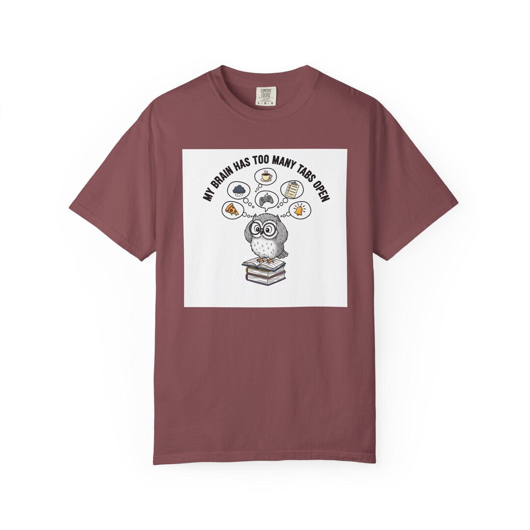 My Brain Has Too Many Tabs Open ,silly Meme T Shirt - Etsy