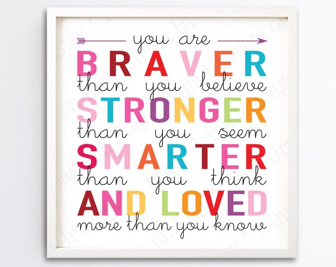 You Are Braver Stronger Smarter and Loved 8x8 8x10 11x14 20x30 Digital ...