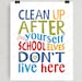 School Rules, Clean up After Yourself School Elves Don't Live Here ...