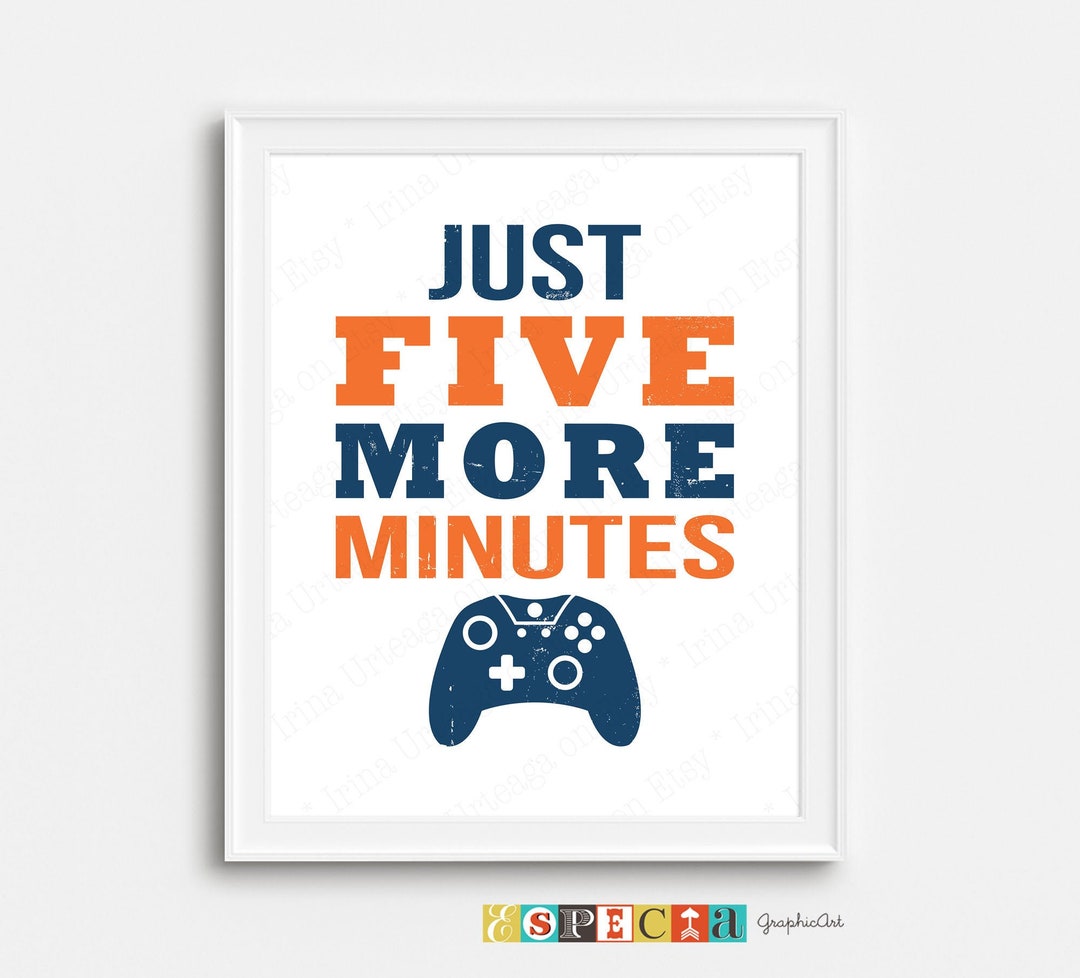 Printable Gaming Poster, Just Five More Minutes Wall Art Print for DIY ...