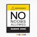 No Gaming Noobs Game Room Sign Printable Wall Art for Gamer Zone, Boys ...