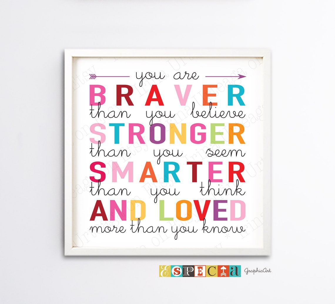 You Are Braver Stronger Smarter and Loved 8x8 8x10 11x14 20x30 - Etsy