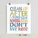Printable Poster Clean up After Yourself School Elves Don't Live Here ...